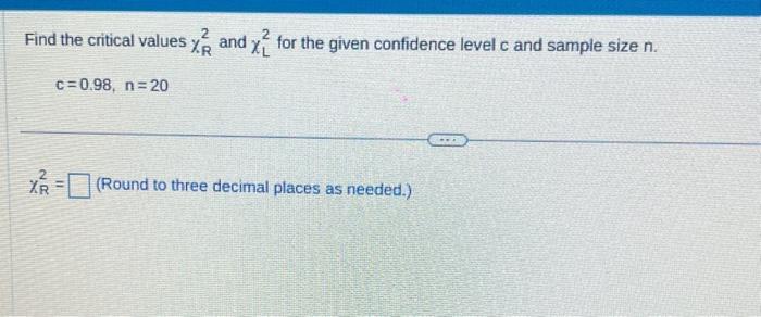 Solved Find the critical values χR2 and χL2 for the given | Chegg.com