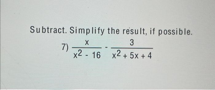 Solved Subtract. Simplify the result, if possible. 7) | Chegg.com
