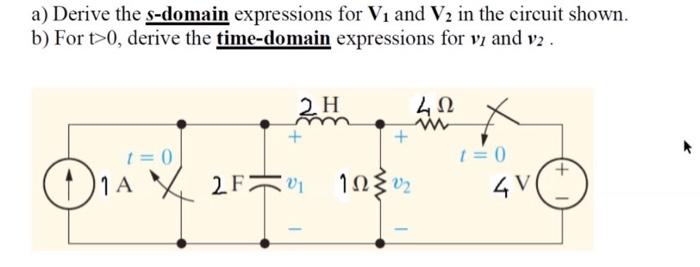 Solved b) For t>0, derive the time-domain expressions for v1 | Chegg.com