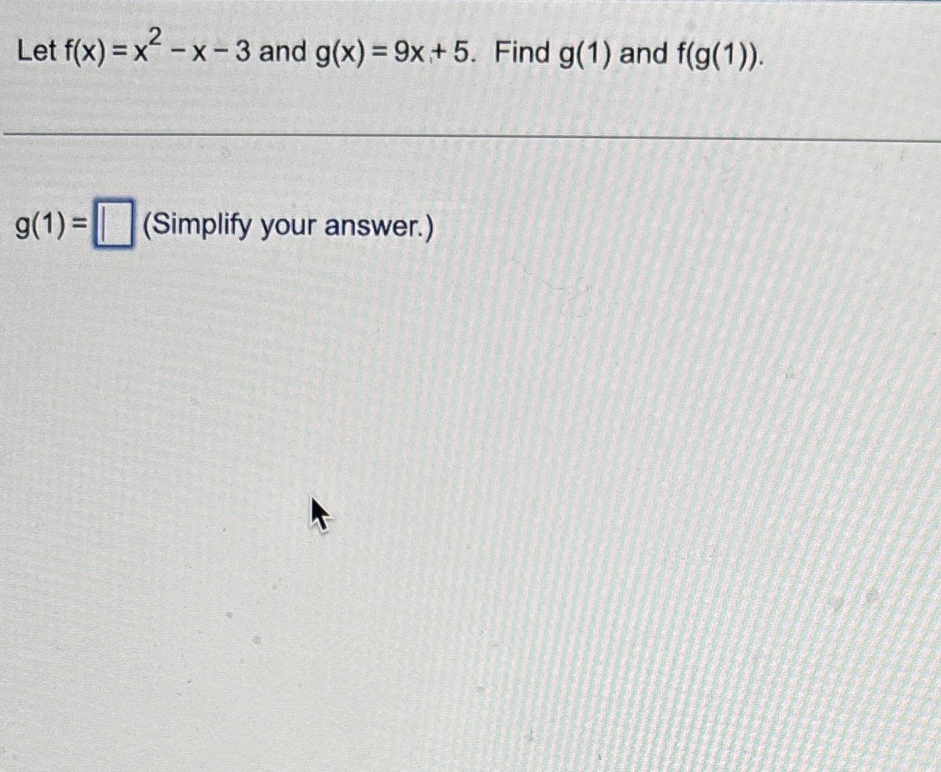 Solved Let f(x)=x2-x-3 ﻿and g(x)=9x+5. ﻿Find g(1) ﻿and | Chegg.com