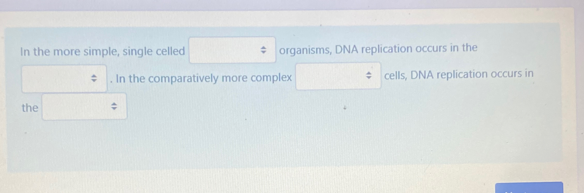 Solved In the more simple, single celled ﻿organisms, DNA | Chegg.com