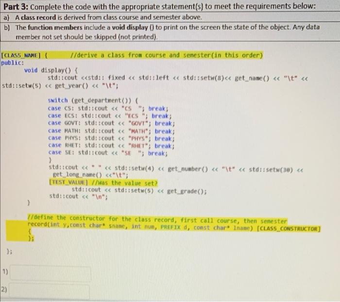 Part 3: Complete the code with the appropriate | Chegg.com