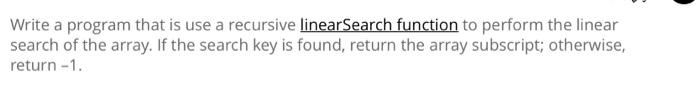 Solved Write A Program That Is Use A Recursive Linearsearch 0082