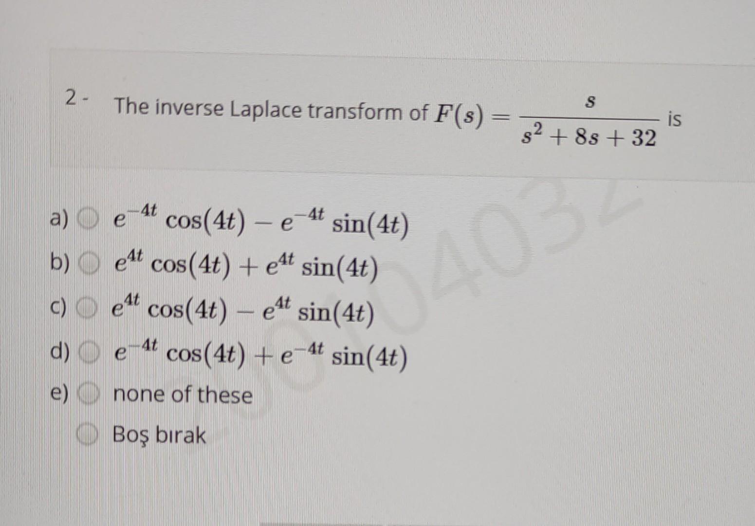 Solved S 2- The inverse Laplace transform of F(s) = 2 +8s | Chegg.com