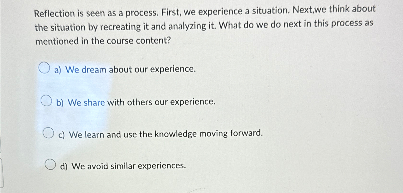 Solved Reflection is seen as a process. First, we experience | Chegg.com