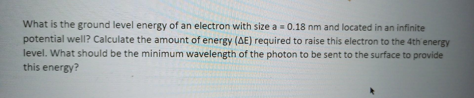 Solved What is the ground level energy of an electron with | Chegg.com