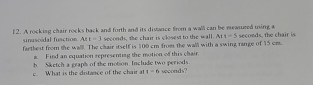 Solved 12. A rocking chair rocks back and forth and its | Chegg.com