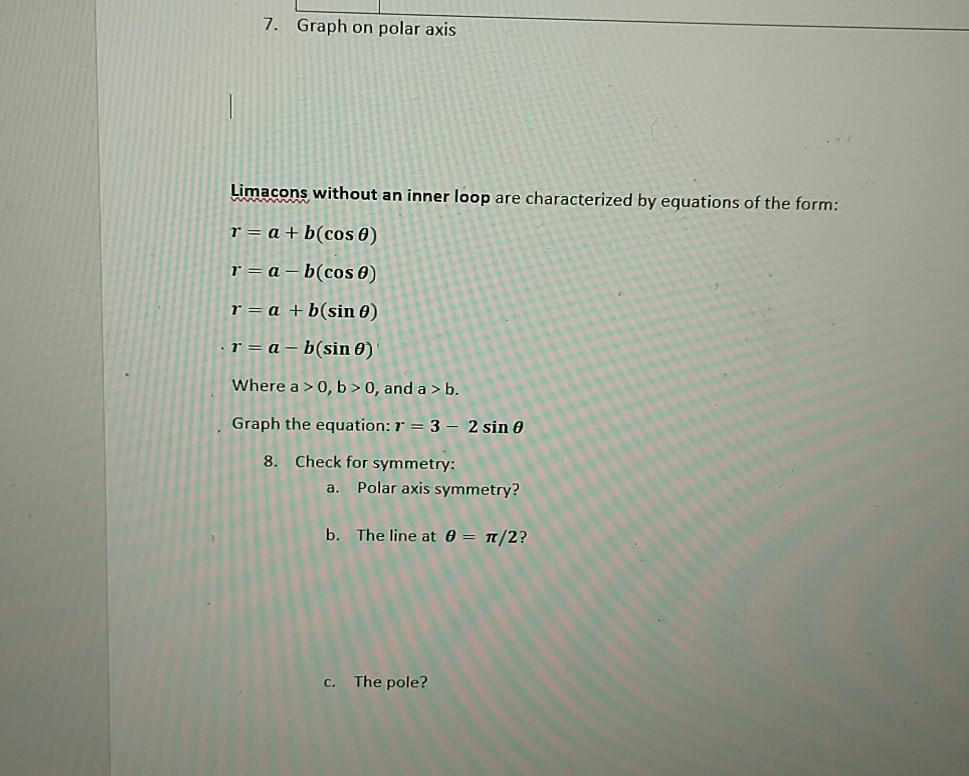 Solved 7. Graph on polar axis Limacons without an inner loop | Chegg.com
