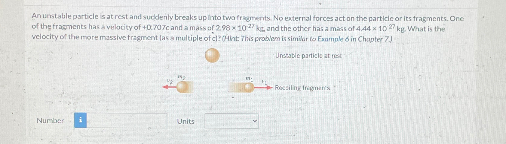 Solved An unstable particle is at rest and suddenly breaks | Chegg.com