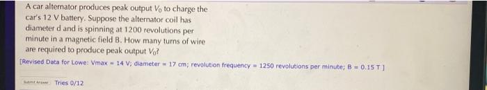 Solved A car alternator produces peak output V0 to charge | Chegg.com