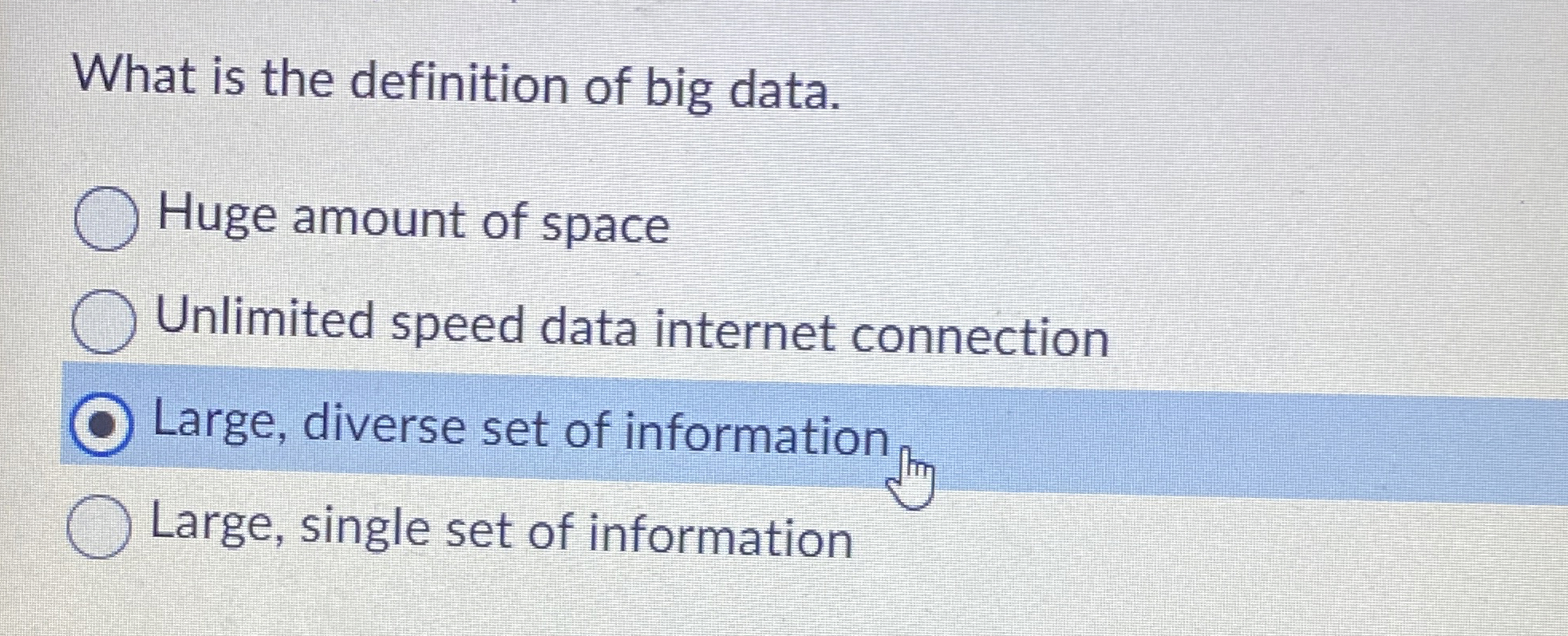 Solved What is the definition of big data.Huge amount of | Chegg.com