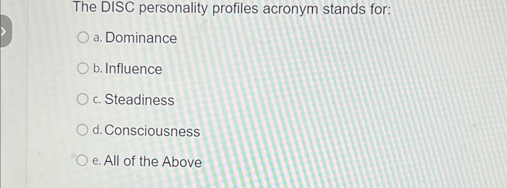 Solved The DISC personality profiles acronym stands for:a. | Chegg.com