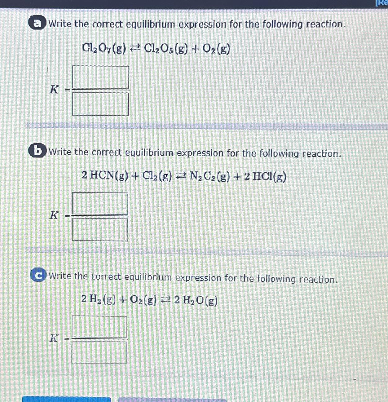 Solved a Write the correct equilibrium expression for the | Chegg.com