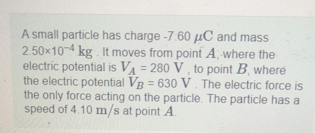 Solved A small particle has charge -7.60μC ﻿and mass | Chegg.com