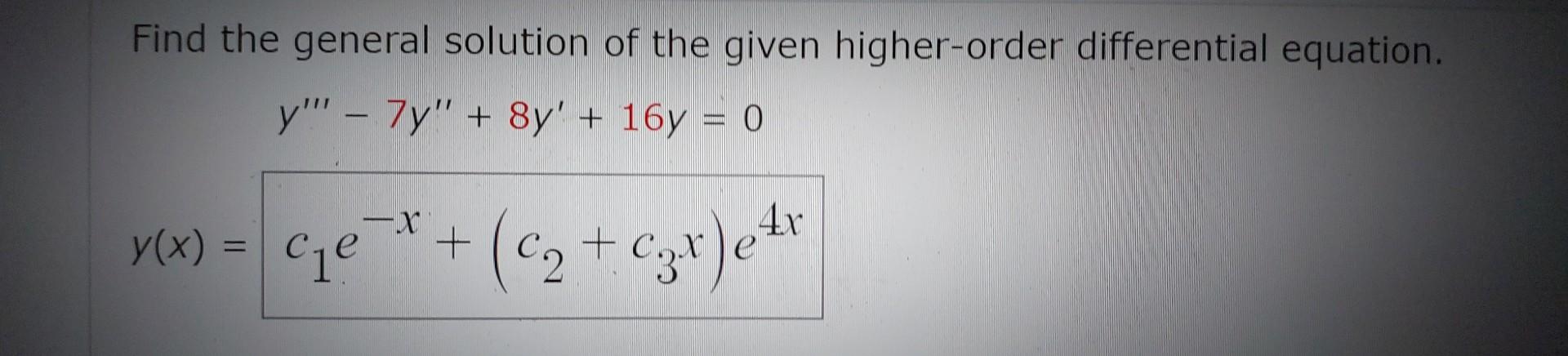 Solved Find the general solution of the given higher-order | Chegg.com
