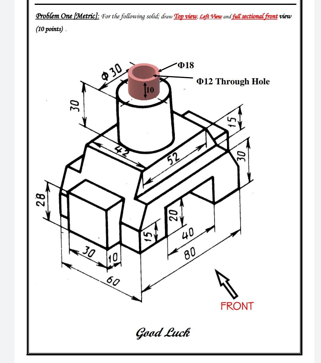 Solved I need a free hand-sketch for the top view, left view | Chegg.com