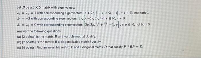 Solved Let B be a 5×5 matrix with eigenvalues: λ1=λ2=1 with | Chegg.com