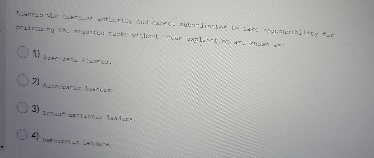 Solved Leaders who exercise authority and expect | Chegg.com