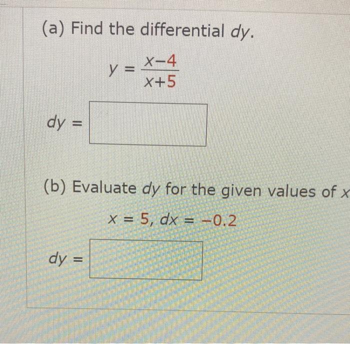 Solved (a) Find the differential dy. y=x+5x−4 dy= (b) | Chegg.com