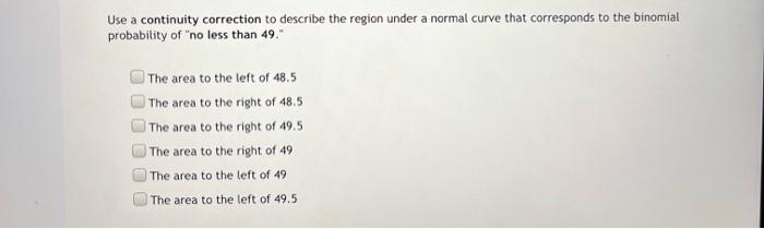 Solved Use A Continuity Correction To Describe The Region