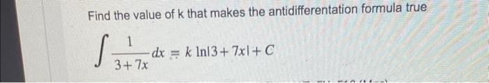 [Solved]: Find the value of ( k ) that makes the antidiff