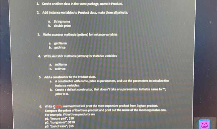 Solved 1. Create another class in the same package, name it: | Chegg.com