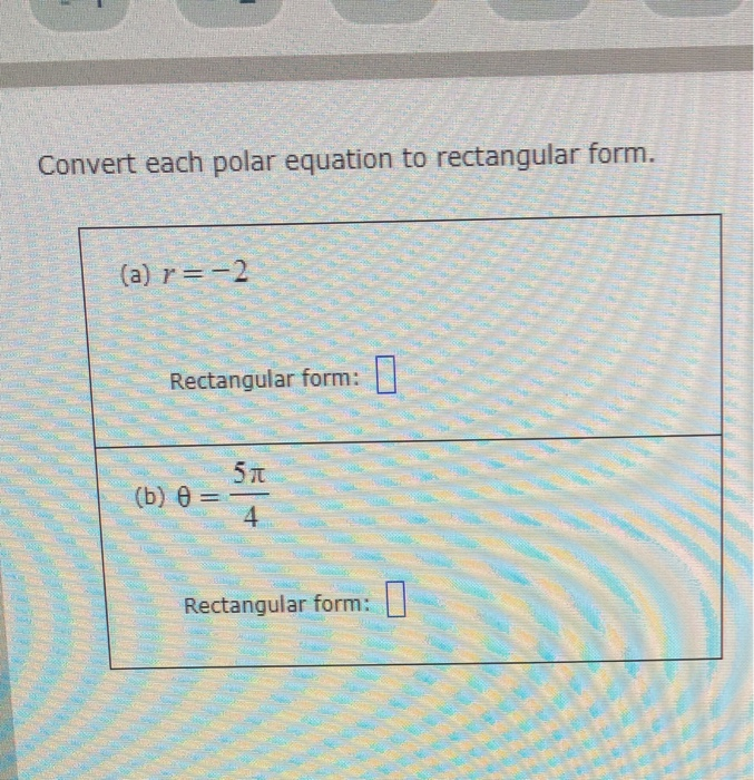 Solved Convert each polar equation to rectangular form. (a) | Chegg.com