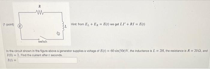 Solved Hint: from EL+ER=E(t) we get LI′+RI=E(t) In the | Chegg.com