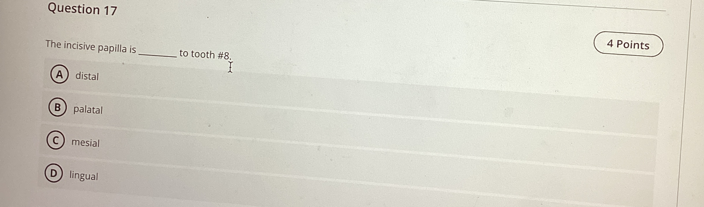 Solved Question 17The incisive papilla is ﻿to tooth | Chegg.com