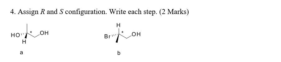 Solved 4. Assign R and S configuration. Write each step. (2 | Chegg.com