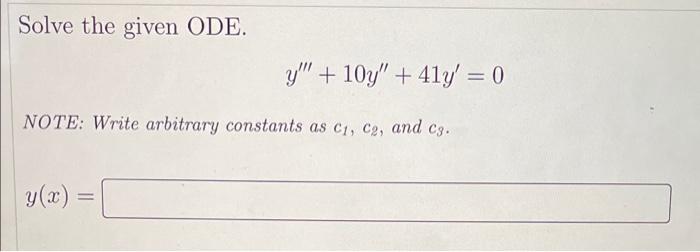 Solved Solve the given ODE. NOTE: Write arbitrary constants | Chegg.com