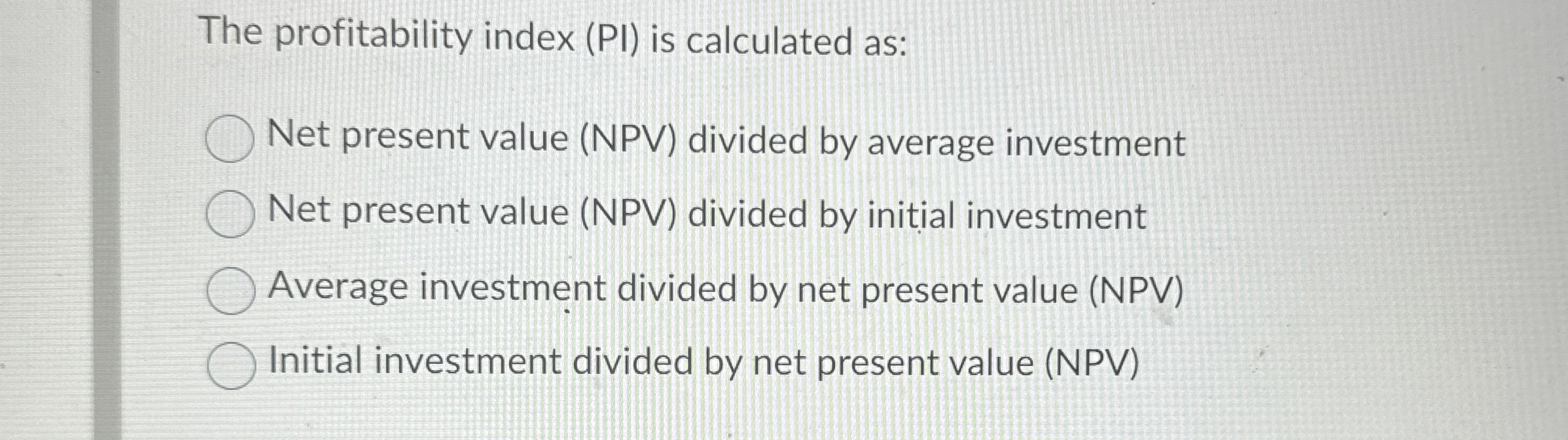 Solved The profitability index (?PI ) ﻿is calculated as:Net | Chegg.com