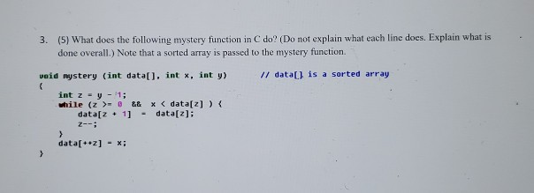 Solved 3. (5) What does the following mystery function in C | Chegg.com