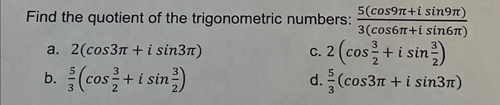 Solved Find the quotient of the trigonometric numbers: | Chegg.com