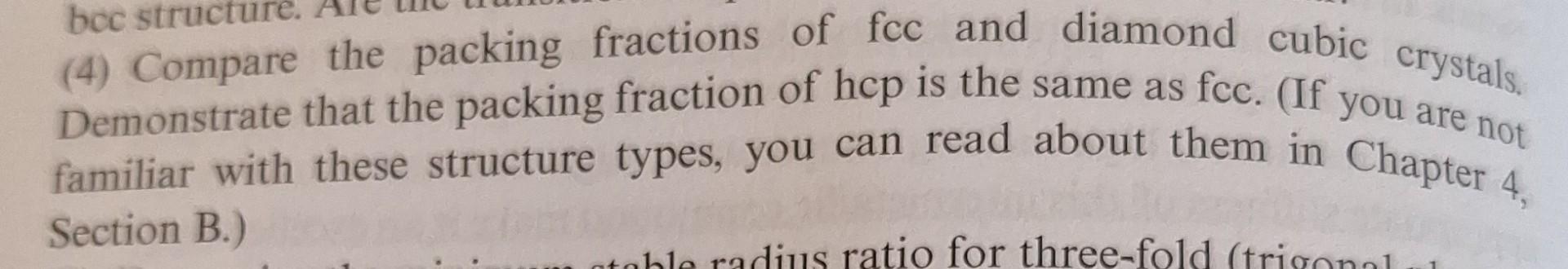 Solved (4) Compare the packing fractions of fcc and diamond | Chegg.com