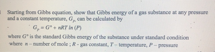 Solved Starting from Gibbs equation, show that Gibbs energy | Chegg.com