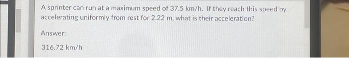 Solved A sprinter can run at a maximum speed of 37.5 km/h. | Chegg.com