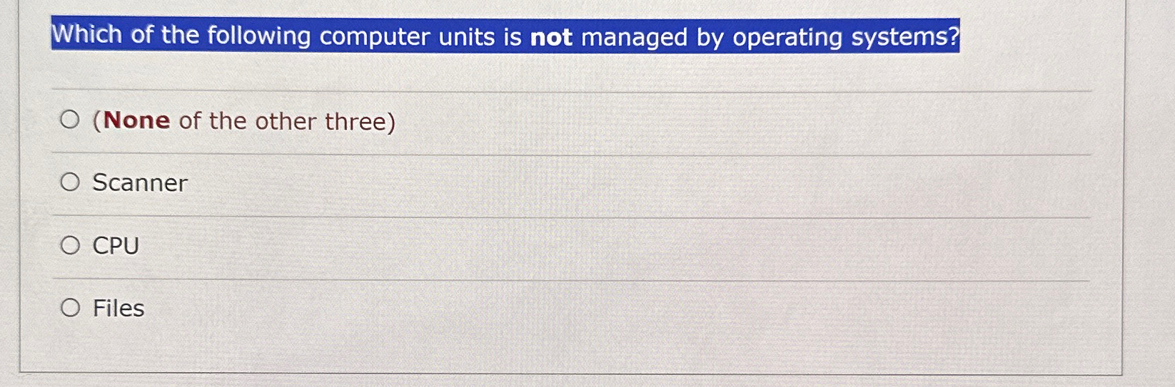 Solved Which of the following computer units is not managed | Chegg.com