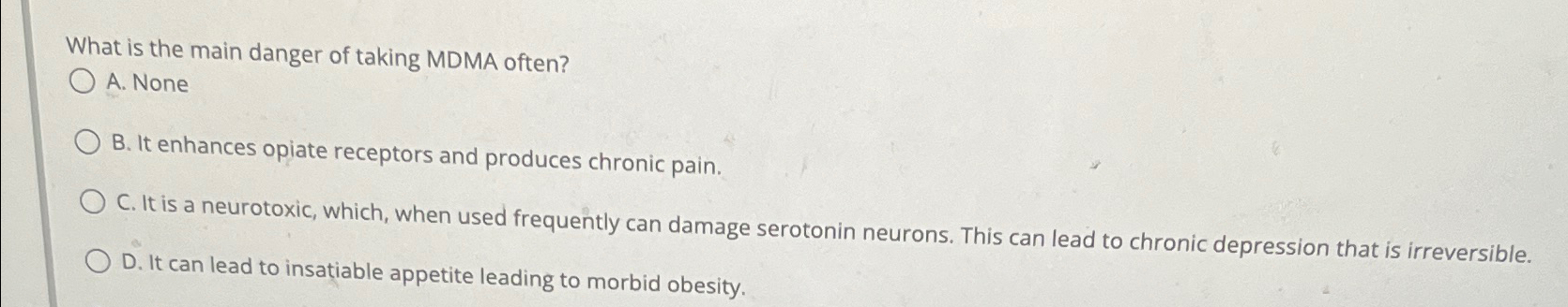 Solved What is the main danger of taking MDMA often?A. | Chegg.com