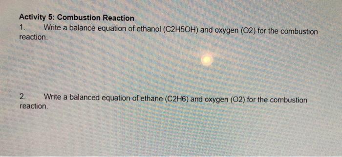 Solved Activity 5: Combustion Reaction 1. Write a balance | Chegg.com