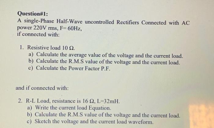 Solved Question#1: A single-Phase Half-Wave uncontrolled | Chegg.com