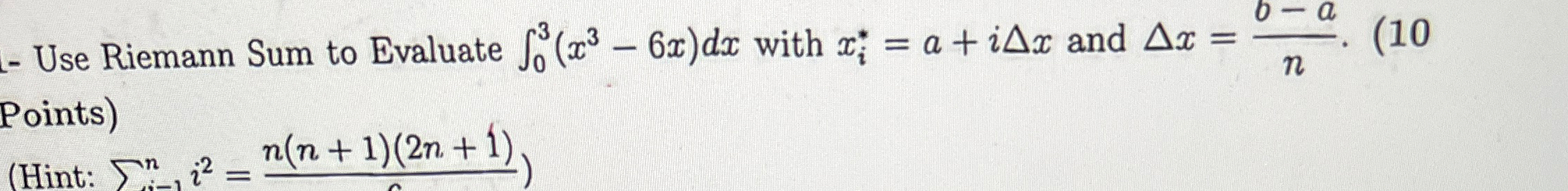Solved Use Riemann Sum to Evaluate ∫03(x3-6x)dx ﻿with | Chegg.com