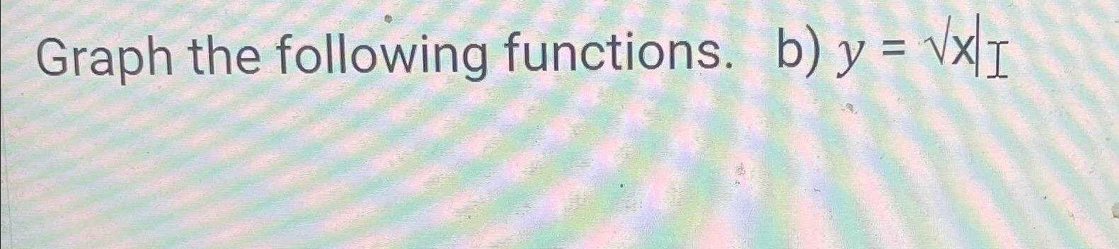 Solved Graph the following functions.b) y=x2| | Chegg.com