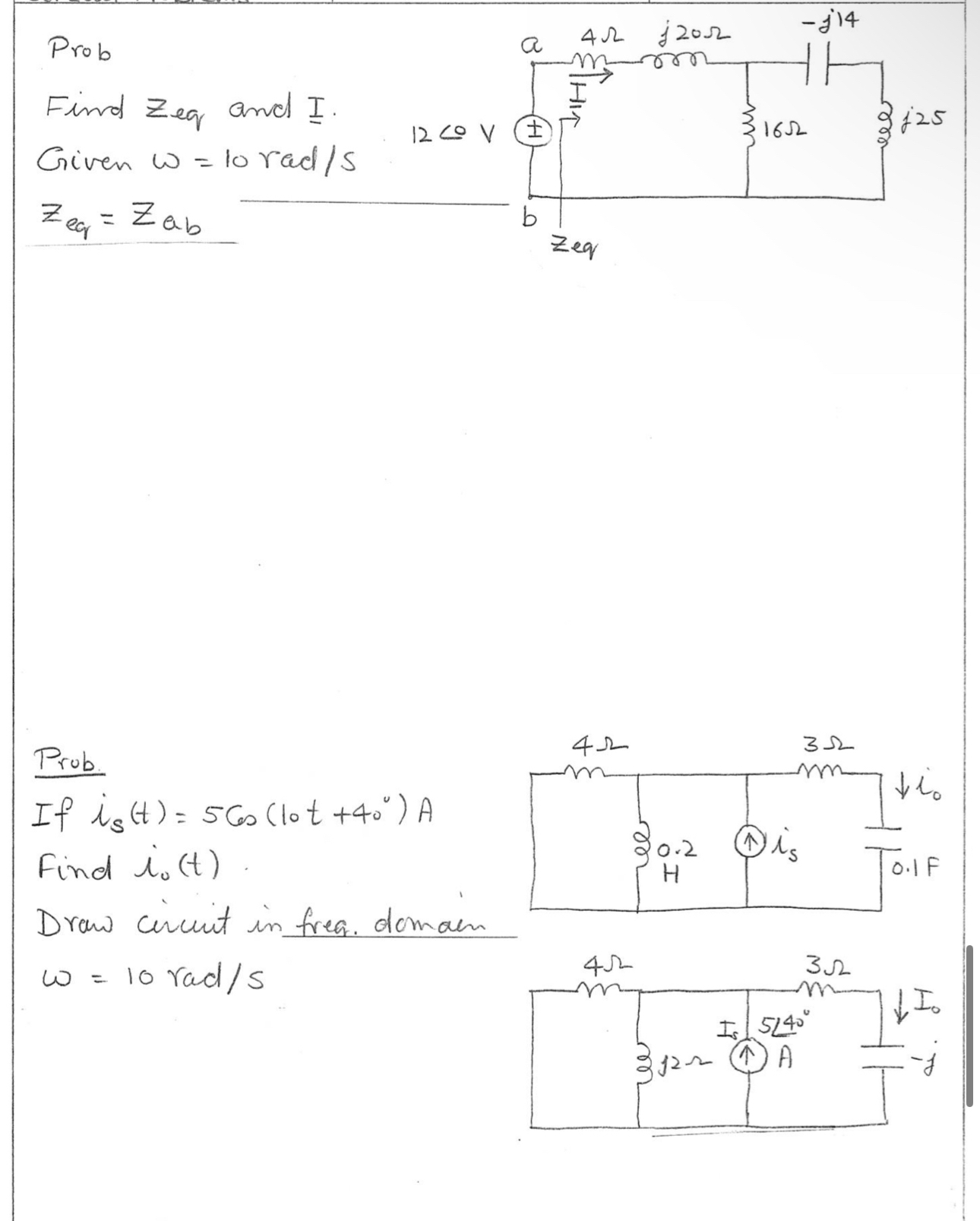 Solved Prub.If is(t)=5cos(10t+40°)AFind i0(t).Draw circuit | Chegg.com