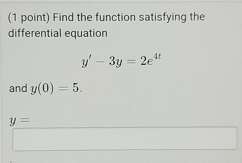 Solved (1 point) Find the function satisfying the | Chegg.com