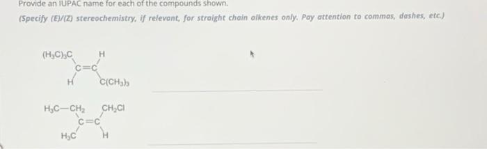 [Solved]: Provide an IUPAC name for each of the compounds sh
