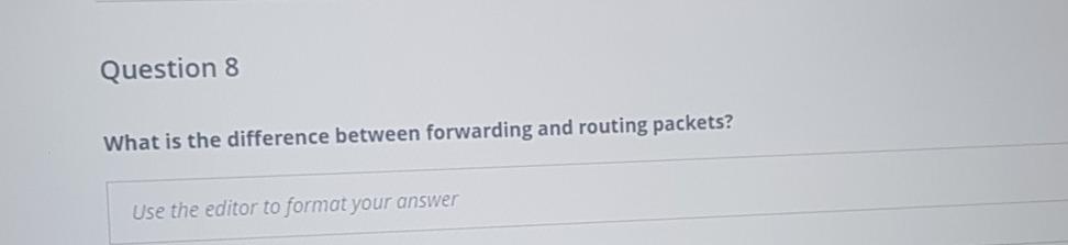 Solved Question 8 What is the difference between forwarding | Chegg.com