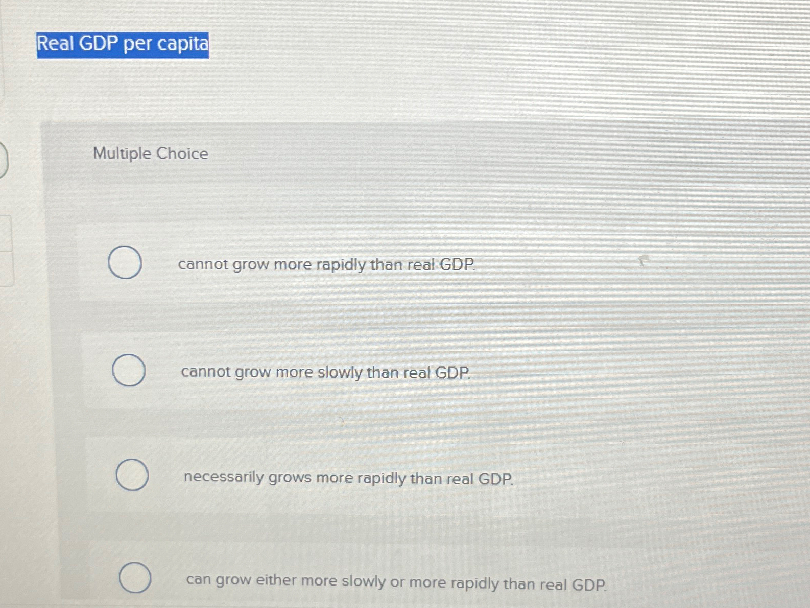 Solved Multiple Choicecannot grow more rapidly than real | Chegg.com