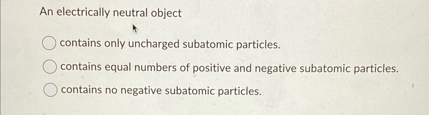 Solved An electrically neutral objectcontains only uncharged | Chegg.com