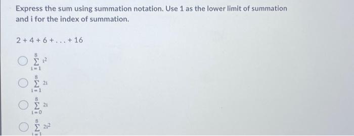 Solved Express the sum using summation notation. Use 1 as | Chegg.com